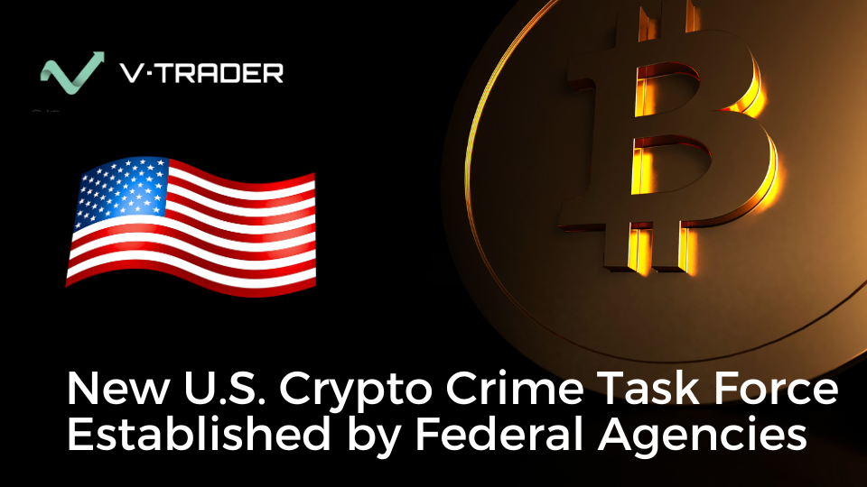 New U.S. Crypto Crime Task Force Established by Federal Agencies ...